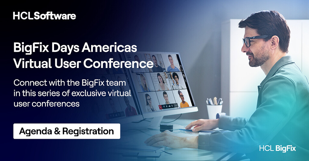 Agenda Posted: 9-10 May - BigFix Days Americas Virtual User Conference - Events - BigFix Forum