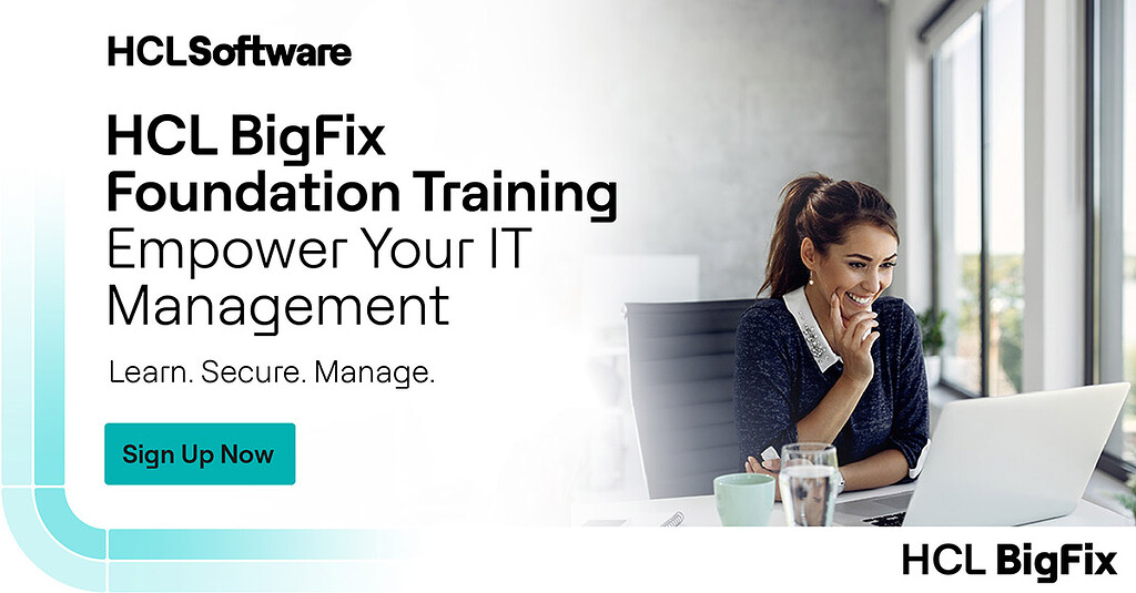 Now Fully Online: BigFix Foundations Training - Events - BigFix Forum